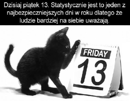 Dzisiaj piątek 13-go miej się na baczności - Gify i obrazki na GifyAgusi.pl